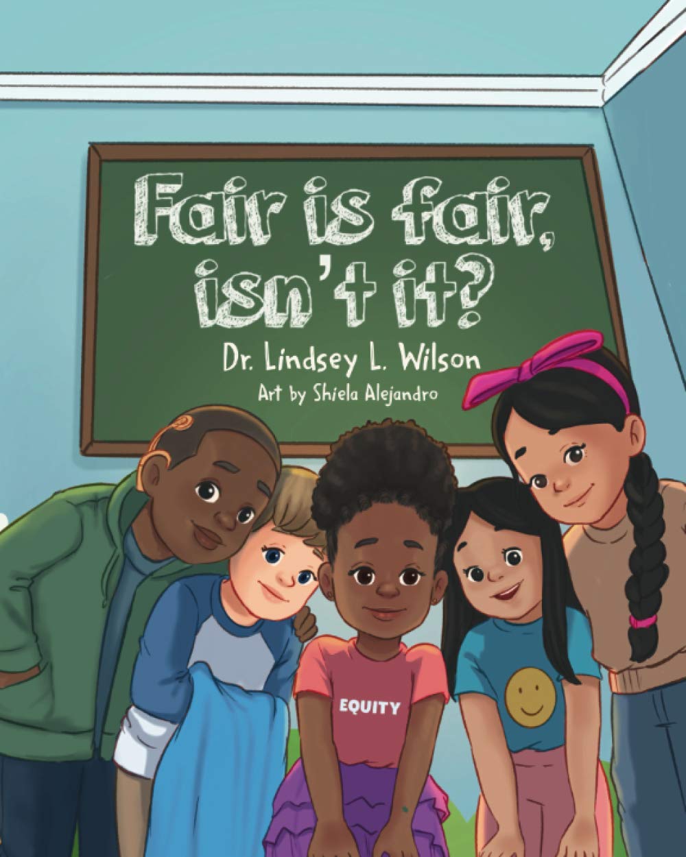 Fair is Fair, Isn't It?: Wilson, Dr. Lindsey L., Alejandro, Shiela ...