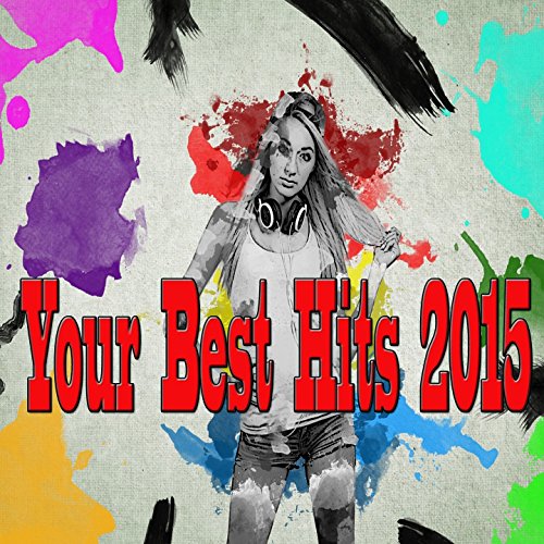 Amazon.com: Your Best Hits 2015 : VARIOUS ARTISTS: Digital Music