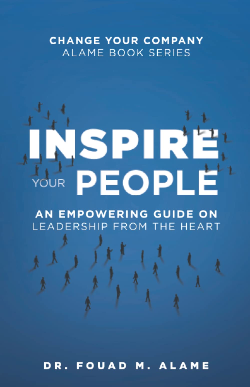 Amazon.com: Inspire Your People: An Empowering Guide on Leadership from ...