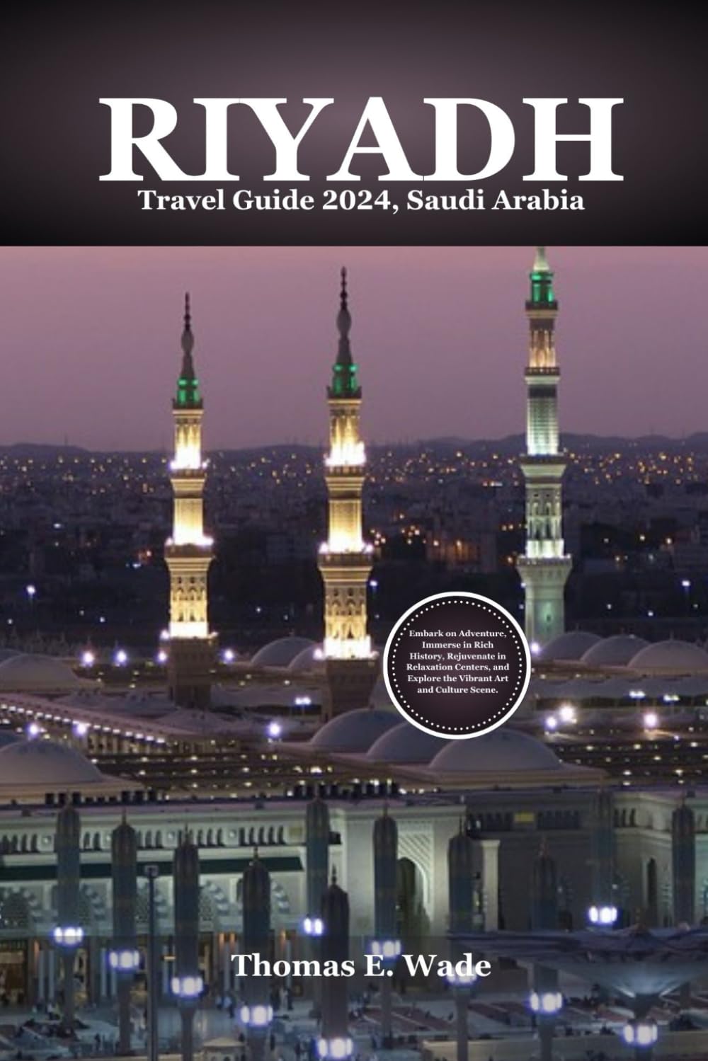 Riyadh Travel Guide 2024 Saudi Arabia Embark On Adventure Immerse | Desertcart INDIA