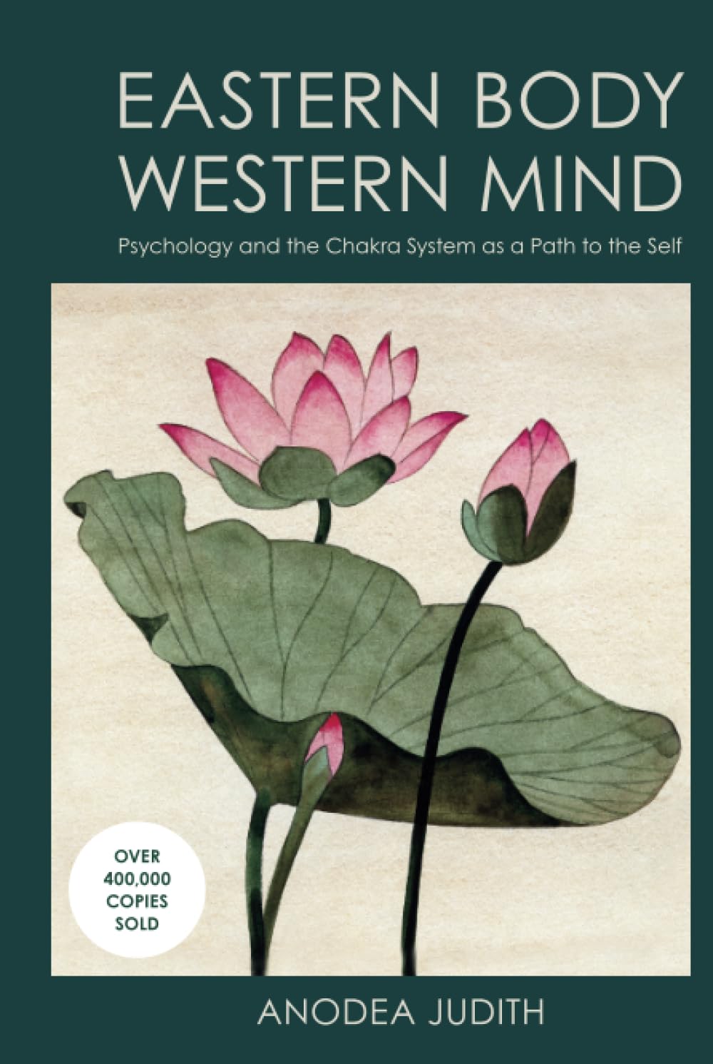 Eastern Body, Western Mind: Psychology and the Chakra System As a Path ...