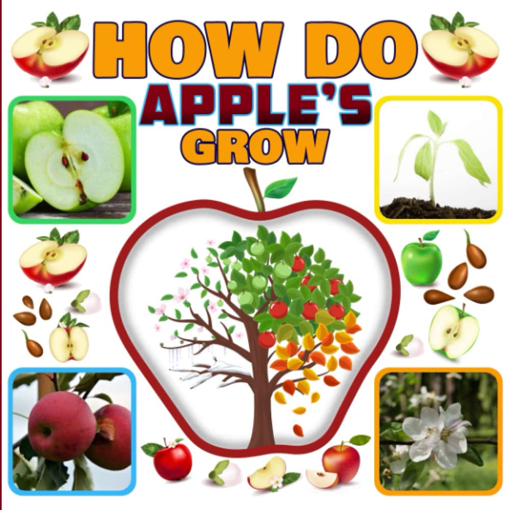 Snapklik.com : How Do Apples Grow: An Apples Life Is Fun And Thorough Apples Grow Book Picked