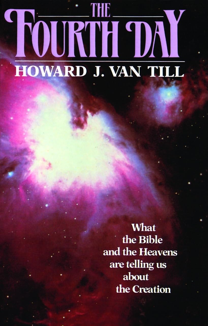 The Fourth Day: What the Bible and the Heavens are Telling Us about the ...
