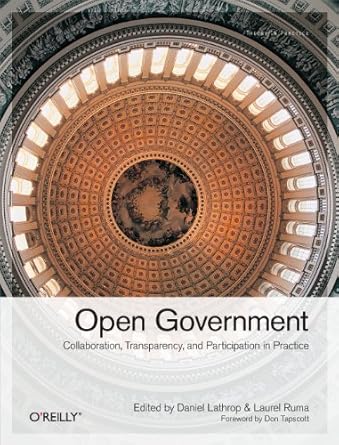 Open Government: Collaboration, Transparency, and Participation in ...