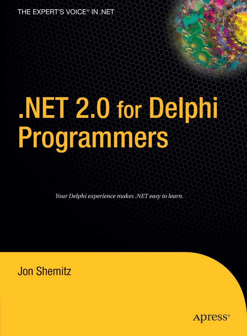 .NET 2.0 for Delphi Programmers: Shemitz, Jon: 9781590593868: Amazon.com: Books