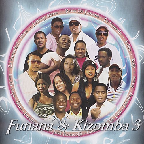 Amazon MusicでVARIOUS ARTISTSのFunaná & Kizomba 3を再生する