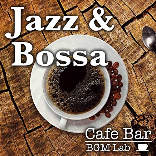 Amazon Music UnlimitedでCafe Bar Music BGM LabのJazz&Bossa Cafe Bar BGM Labを