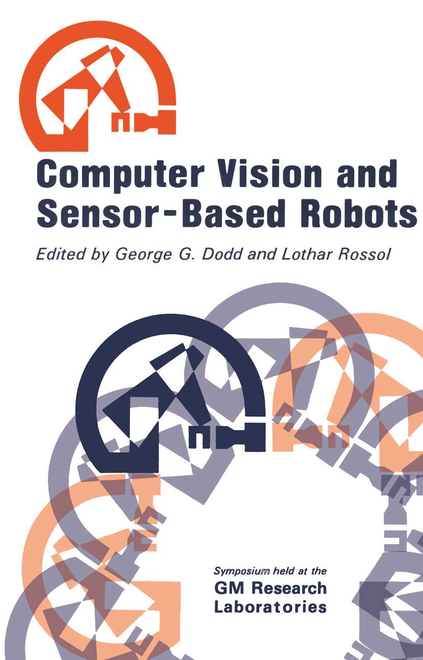 Computer Vision and Sensor-Based Robots: Dodd, C.H.: 9781461330295 ...