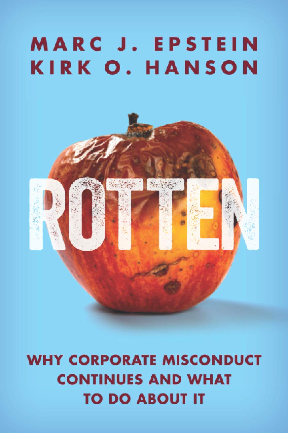 Amazon.com: Rotten: Why Corporate Misconduct Continues and What to Do ...