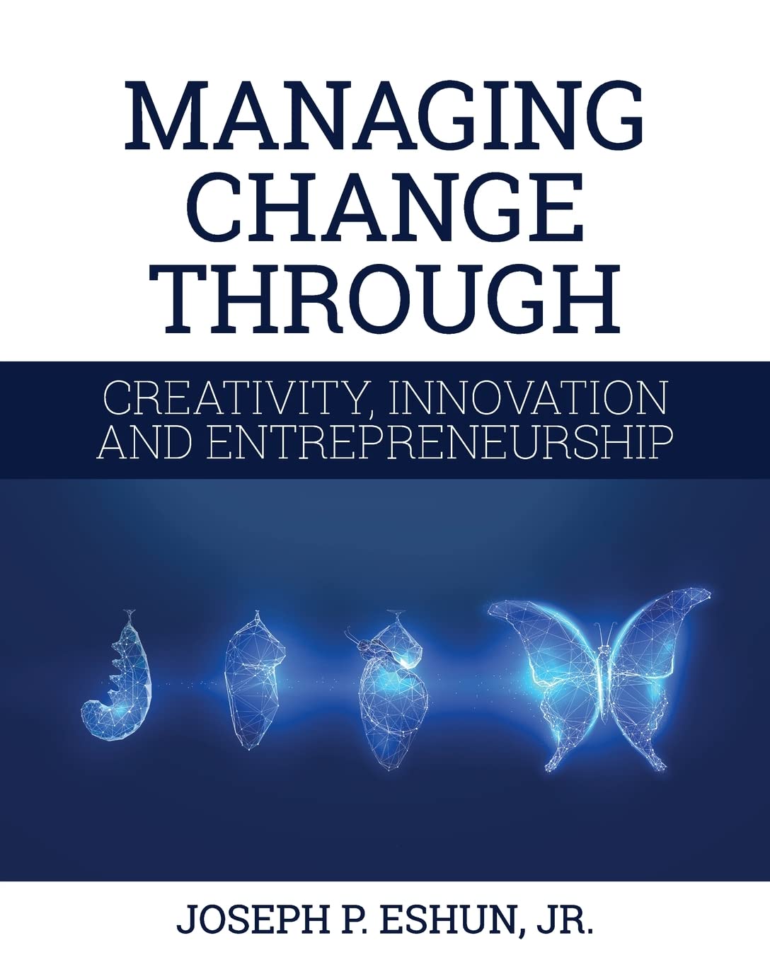 Buy Managing Change Through Creativity, Innovation, and ...