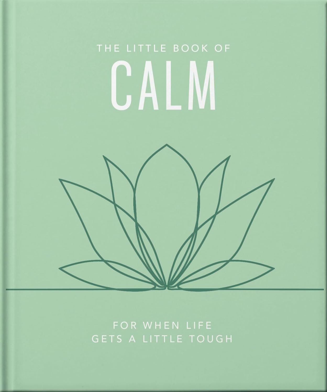 The Little Book of Calm: For When Life Gets a Little Tough: OH ...