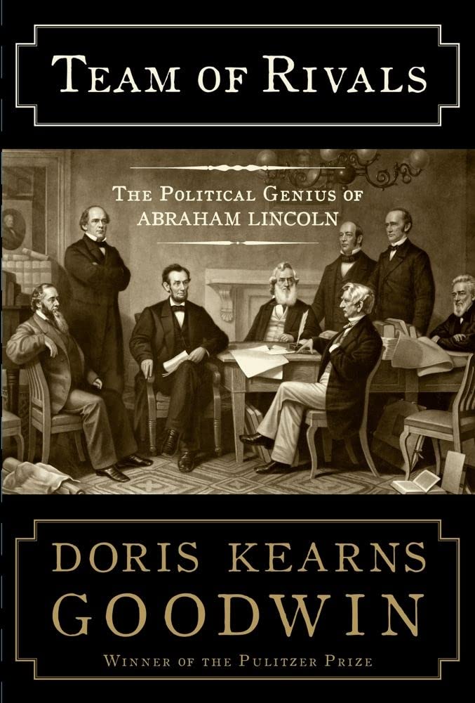 Team of Rivals: The Political Genius of Abraham Lincoln: Goodwin, Doris ...