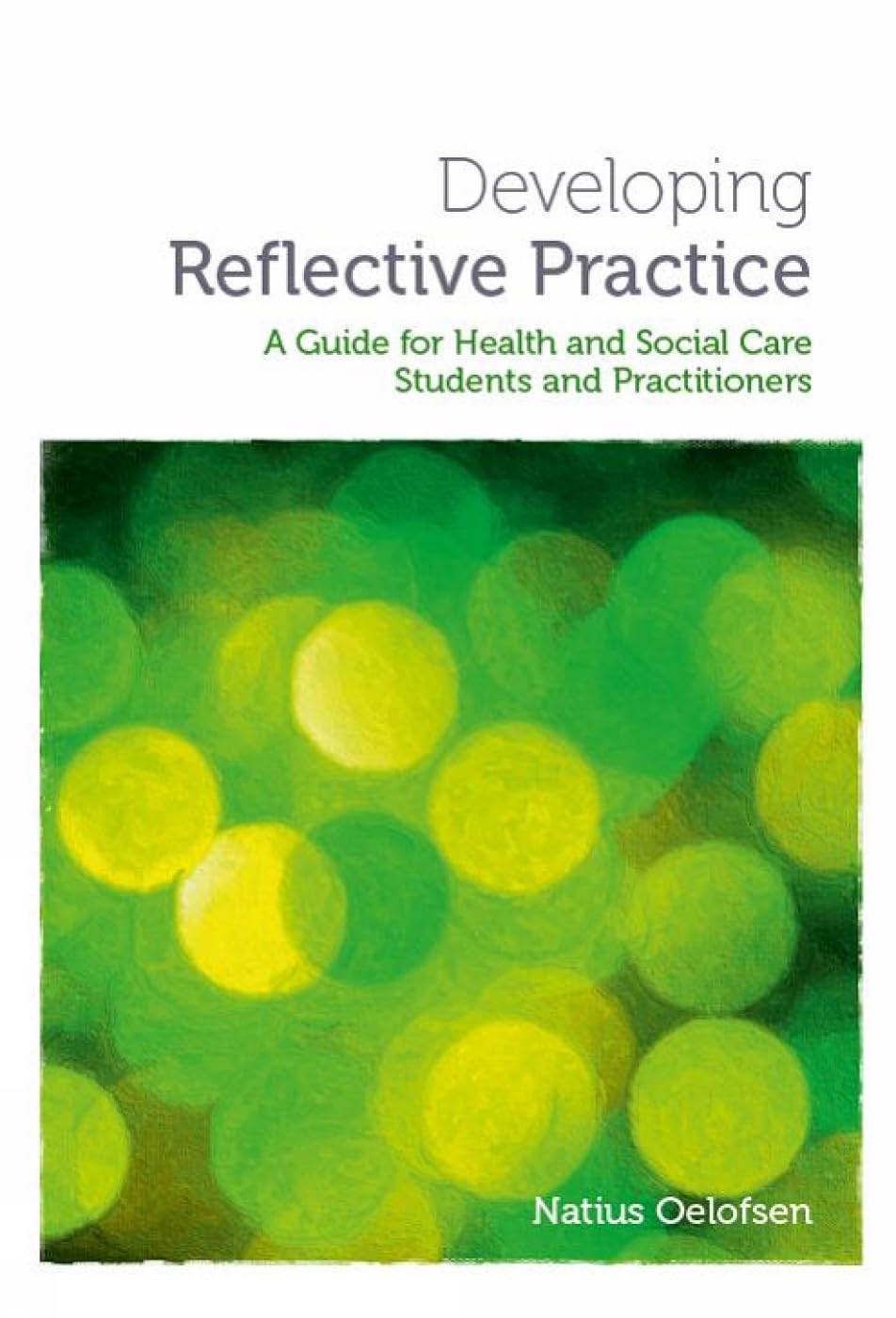 Developing Reflective Practice: A Guide for Students and Practitioners ...