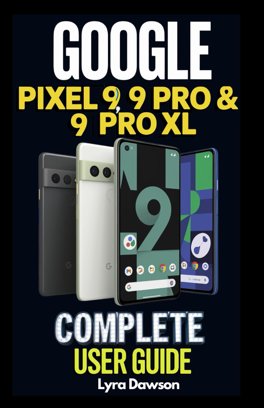 Amazon.com: Google Pixel 9, 9 Pro & 9 Pro XL Complete User Guide ...