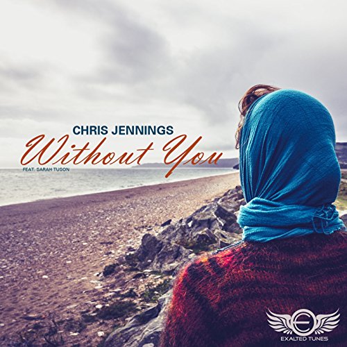 Play Without You by Chris Jennings feat Sarah Tuson on Amazon Music