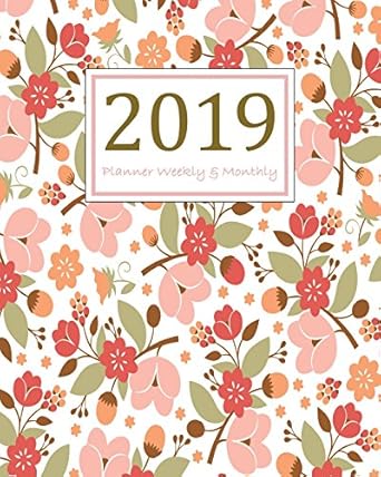 2019 Planner Weekly and Monthly: A Year - 365 Daily - 52 Week Journal ...
