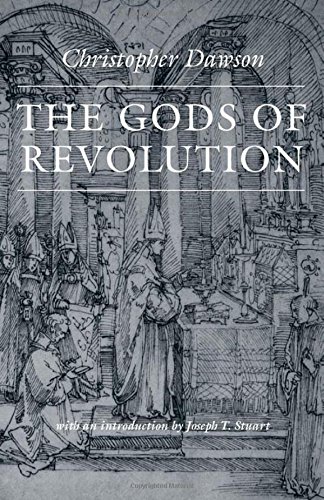 The Gods of Revolution (Works of Christopher Dawson): Christopher ...
