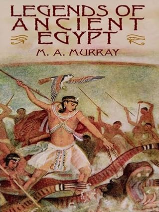 Amazon.com: Legends of Ancient Egypt eBook : Murray, M. A.: Kindle Store
