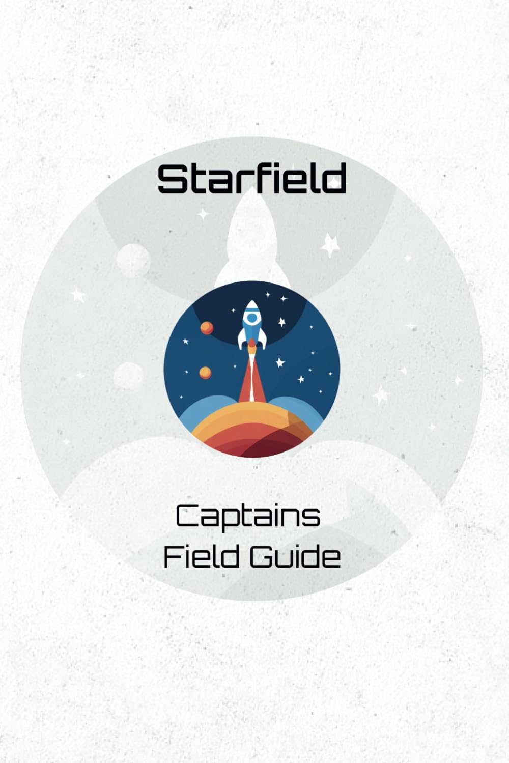 Starfield: Captains Field Guide for Companions, Resources, Places ...