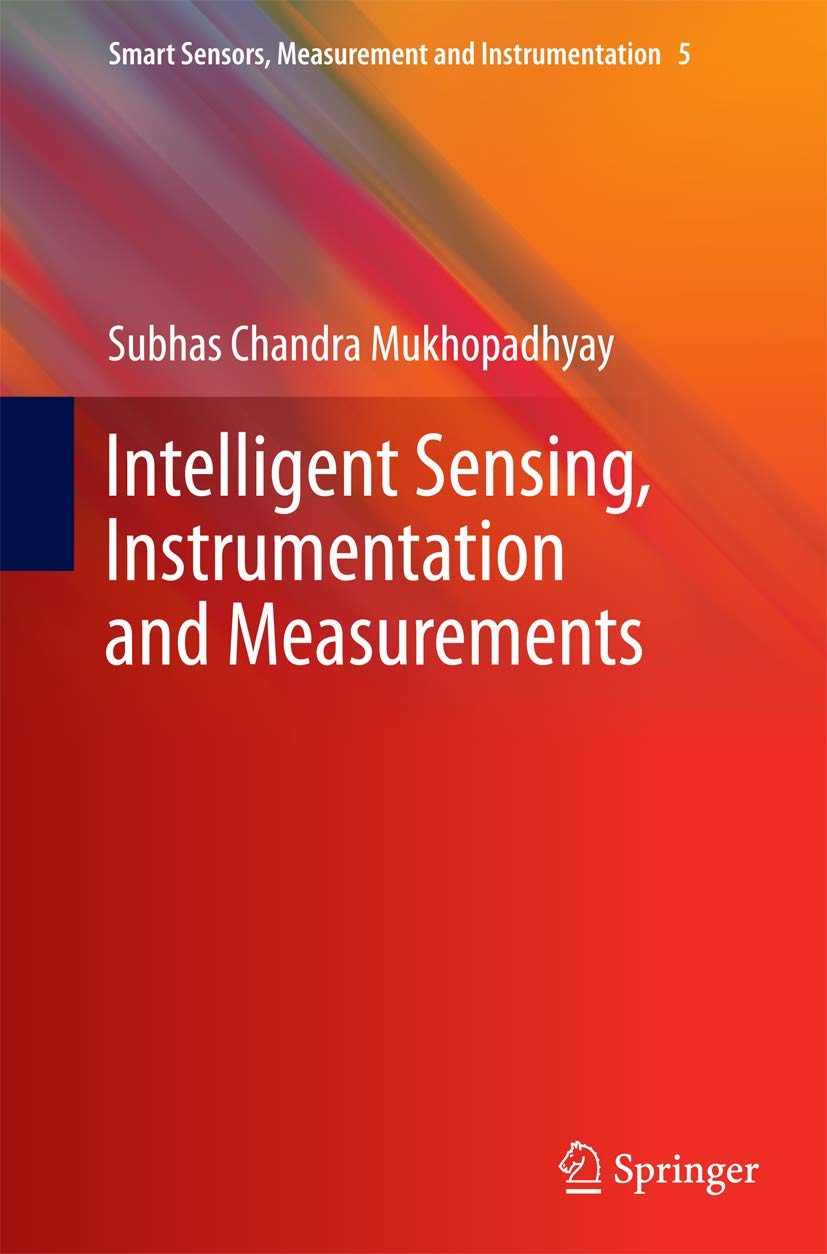 Intelligent Sensing, Instrumentation and Measurements (Smart Sensors ...