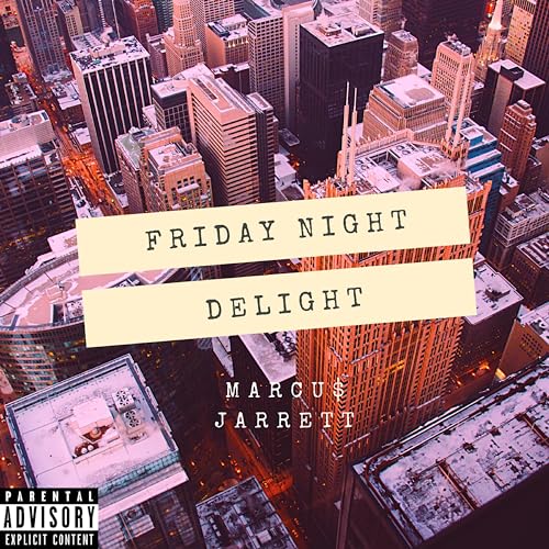 Friday Night Delight de Marcu$ Jarrett en Amazon Music Unlimited