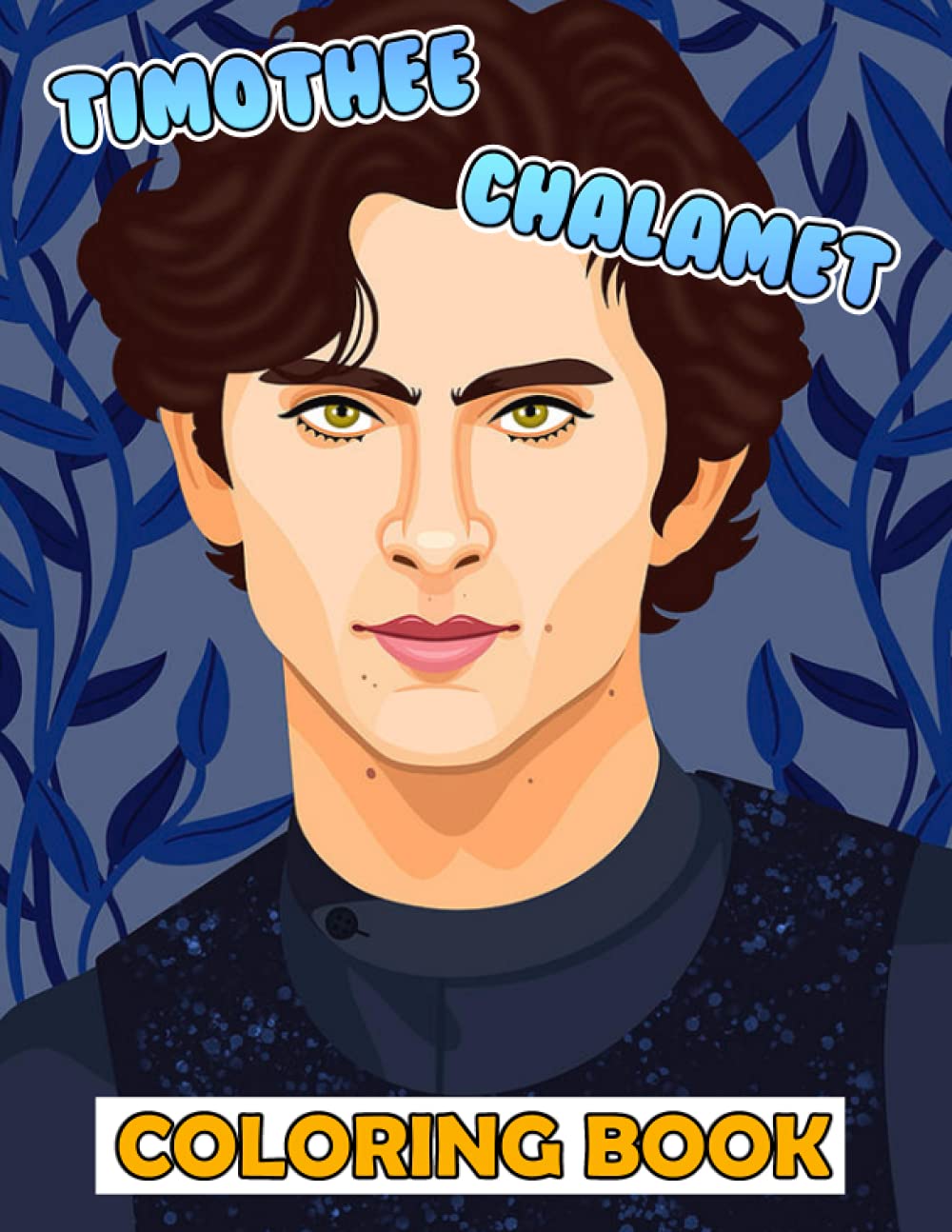 Buy Timothee Chalamet Coloring Book: Perfect Coloring Book For Adults ...