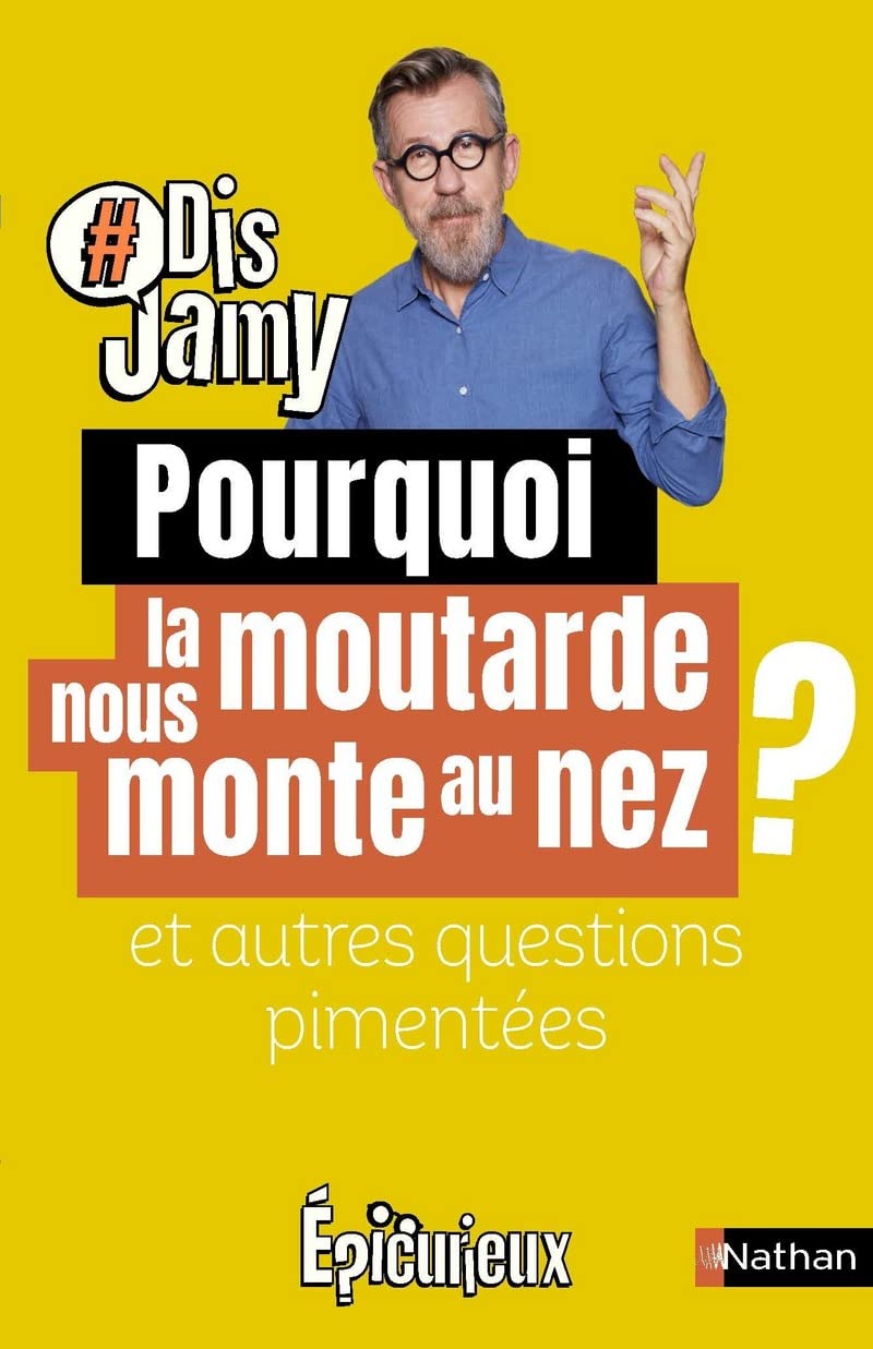 Amazon.fr - Dis Jamy- Pourquoi la moutarde nous monte au nez ? et ...