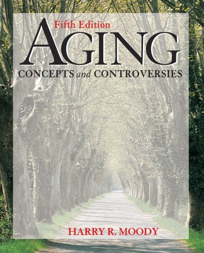 Aging: Concepts and Controversies: Moody, Harry R.: 9781412915205 ...