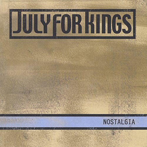 Play Nostalgia by July For Kings on Amazon Music