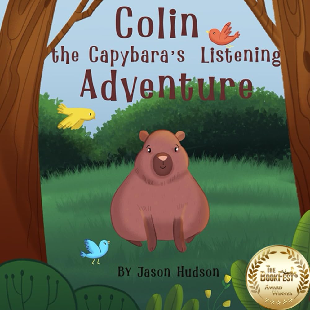 Colin the Capybara's Listening Adventure: A Heartfelt Tale of ...