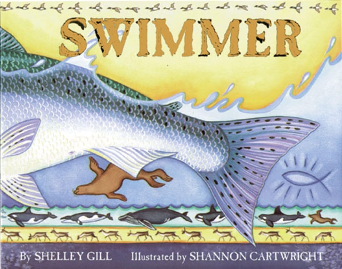 Swimmer (Alaska Books): Gill, Shelley, Cartwright, Shannon: 9780934007245: Amazon.com: Books