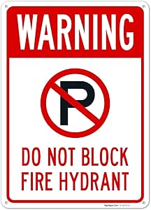 Warning Do Not Block Fire Hydrant Sign, 10x14 Inches, Rust Free .040 ...