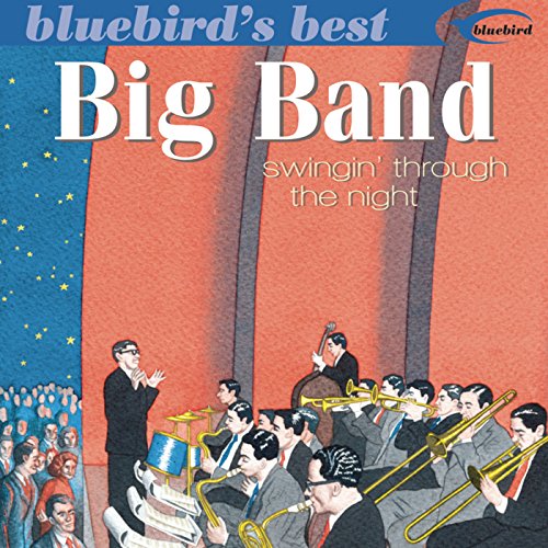 Play Big Band: Swingin' Through The Night (Bluebird's Best Series) by ...