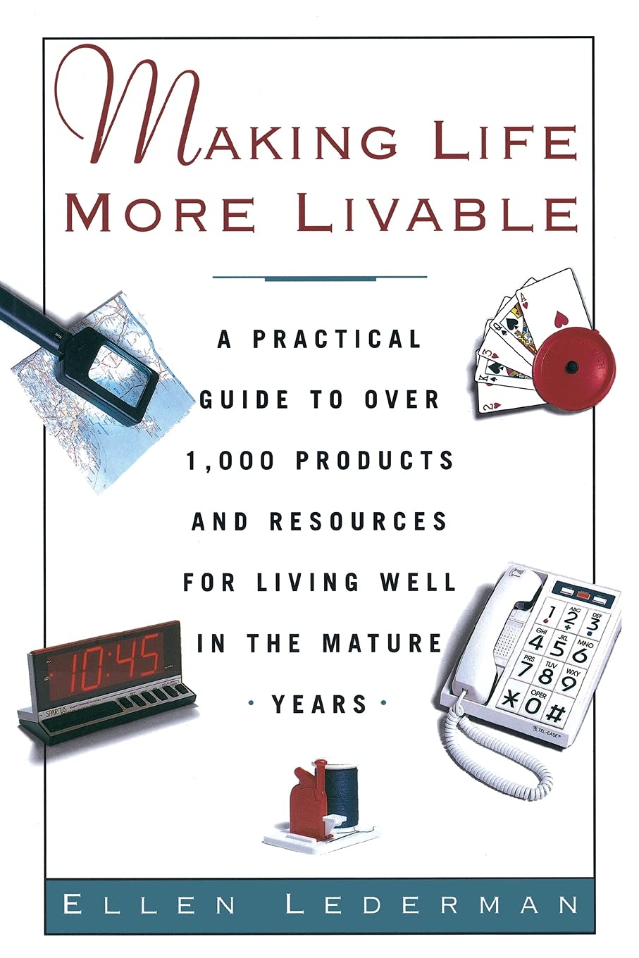 Making Life More Livable: A Practical Guide to Over 1,000 Products and ...