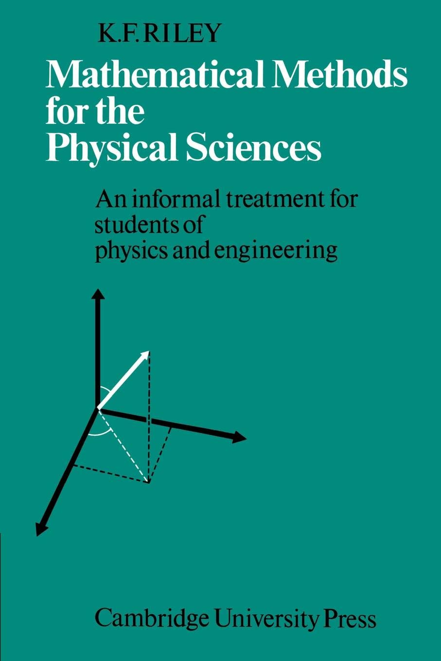 Mathematical Methods for the Physical Sciences: An Informal Treatment ...