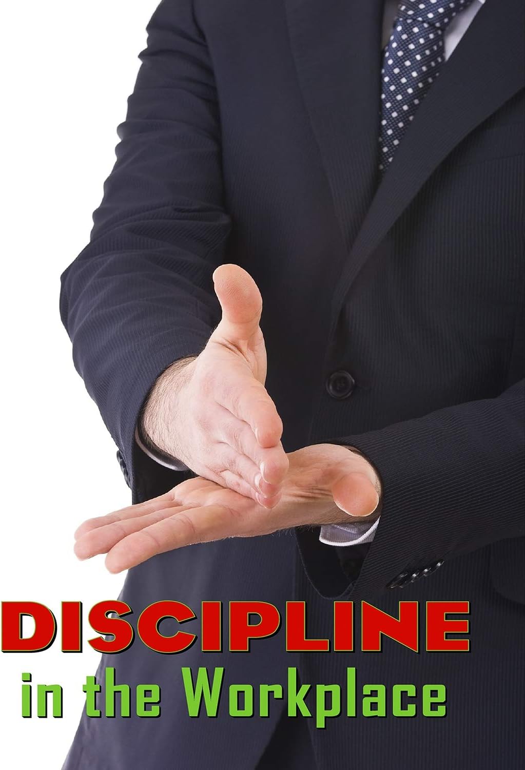 Discipline in the Workplace: Amazon.co.uk: PowerSplash Project: DVD ...
