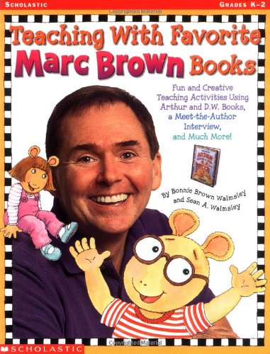 Teaching with Favorite Marc Brown Books (Grades K-2): Walmsley, Bonnie ...