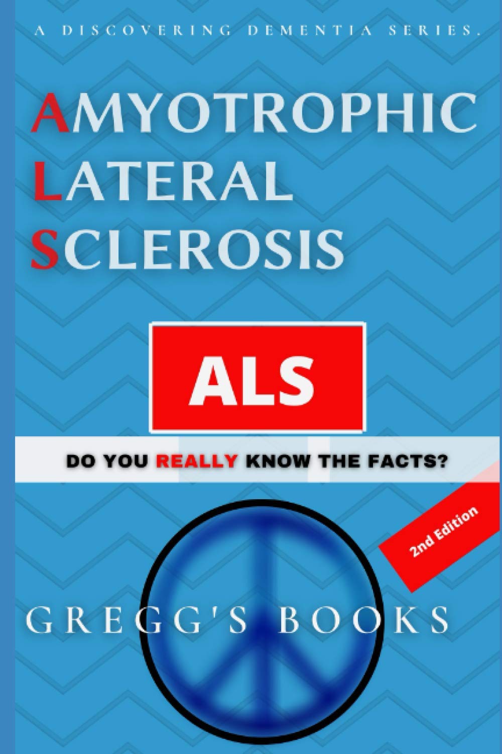 ALS (Amyotrophic Lateral Sclerosis): 2nd Ed.: Dementia Inc ...