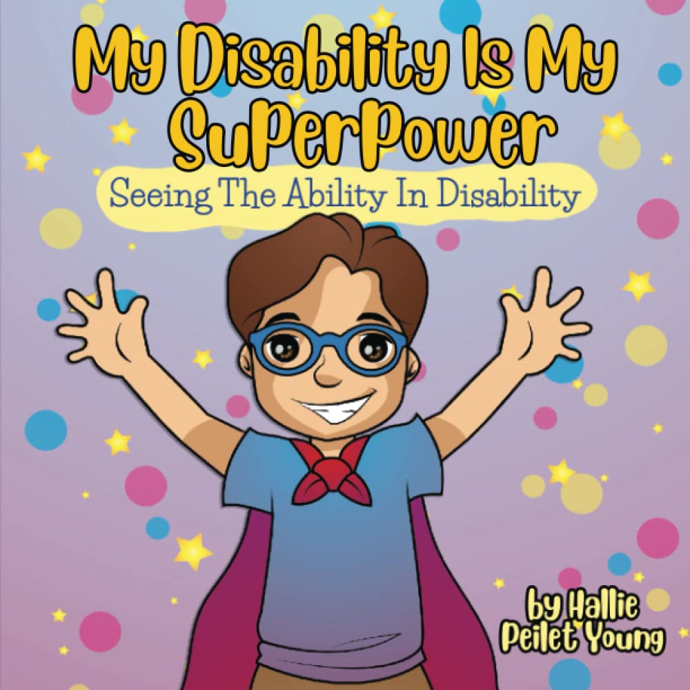My Disability Is My Superpower: Seeing The Ability In Disability ...