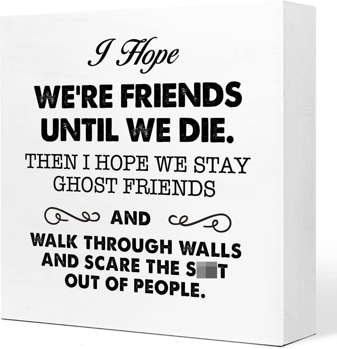 Amazon.com: I Hope We're Friends Until We Die Wooden Sign Desk Decor ...