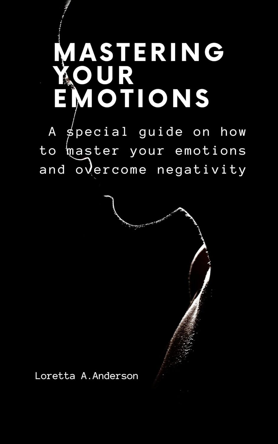 Amazon.com: MASTERING YOUR EMOTIONS: A special guide on how to master ...