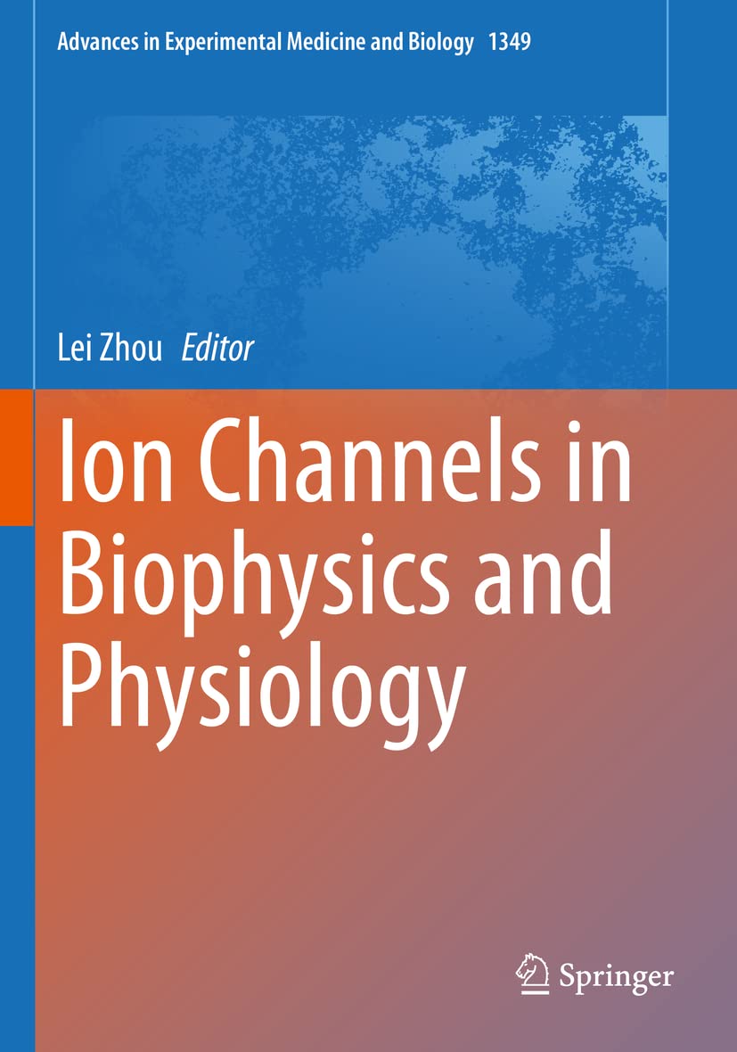 Ion Channels in Biophysics and Physiology (Advances in Experimental ...