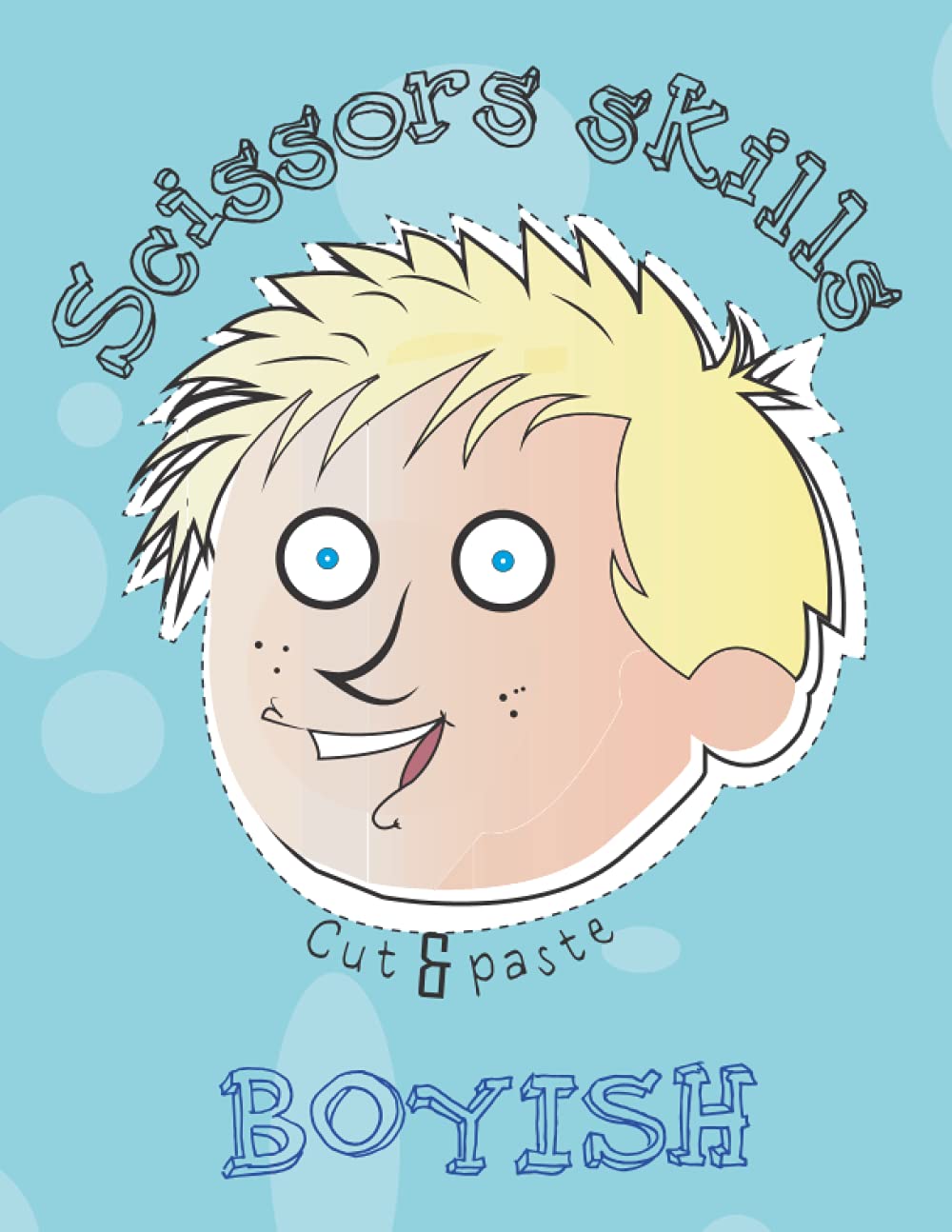 Buy SCISSORS SKILLS CUT AND PASTE COLOURING BOOK FOR CHEEKY BOYS: A ...