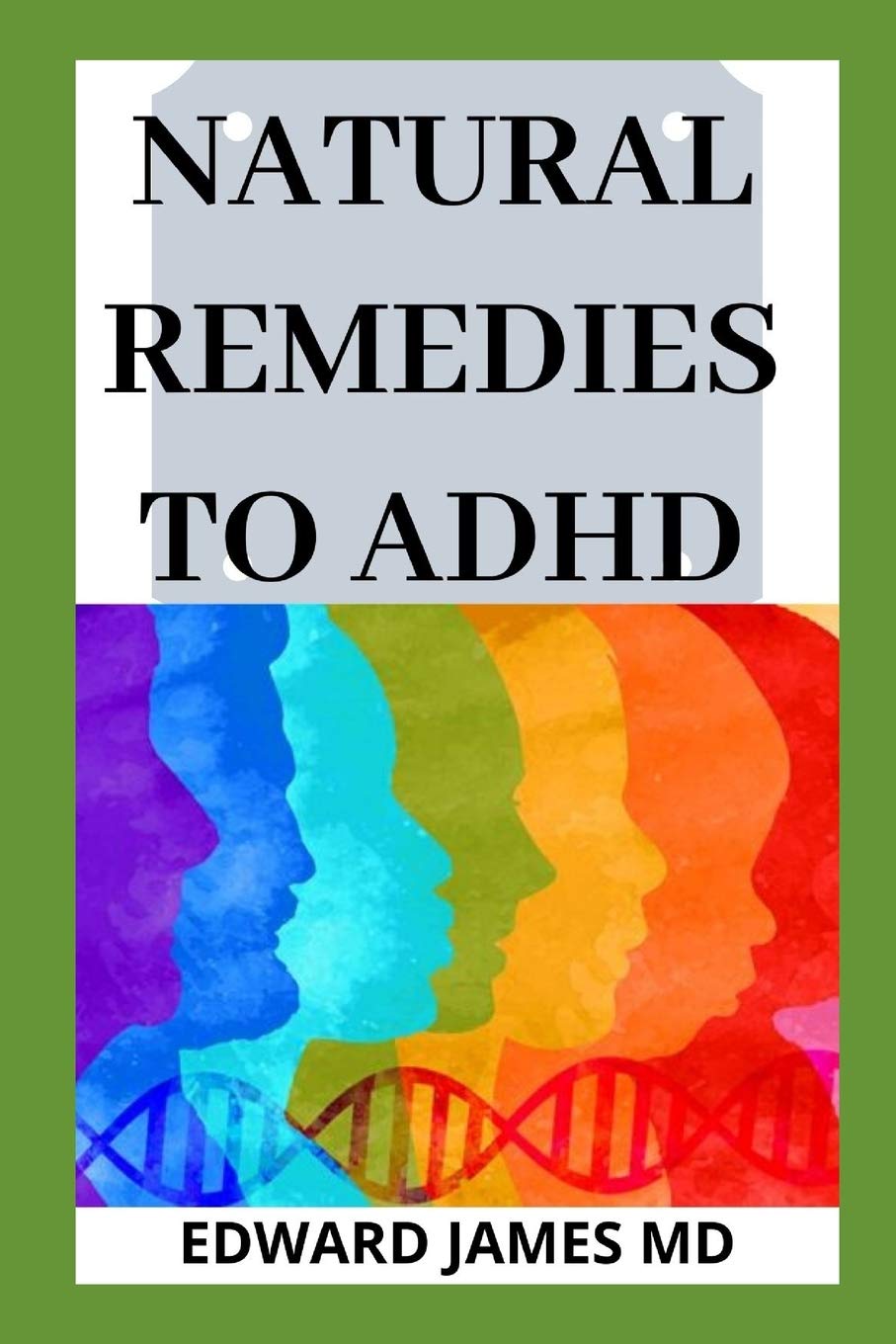 Buy Natural Remedies to ADHD: A Detailed Guide about Using Natural Way to Treat and Mange ADHD ...