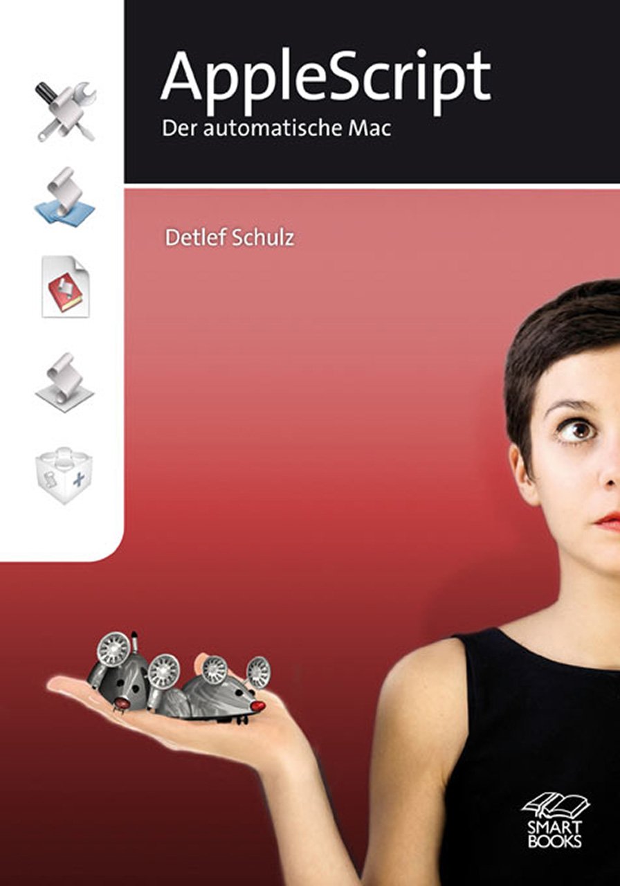Apple Script: Der automatische Mac : Schulz, Detlef: Amazon.de: Bücher