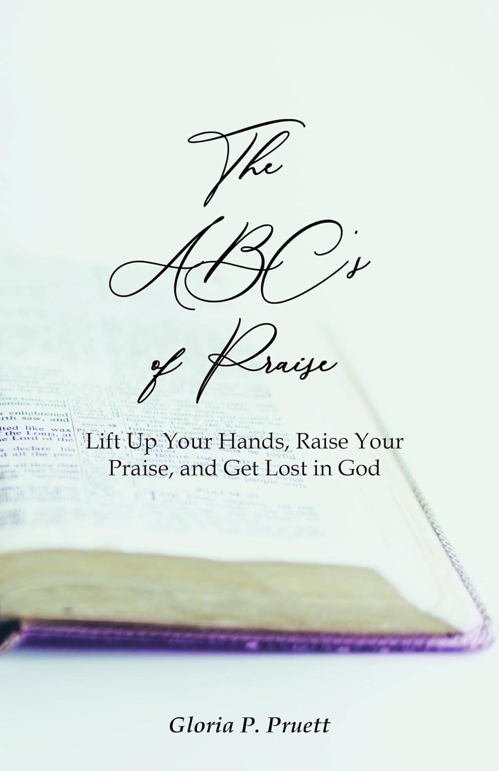 The ABC's of Praise: Lift Up Your Hands, Raise Your Praise, and Get ...