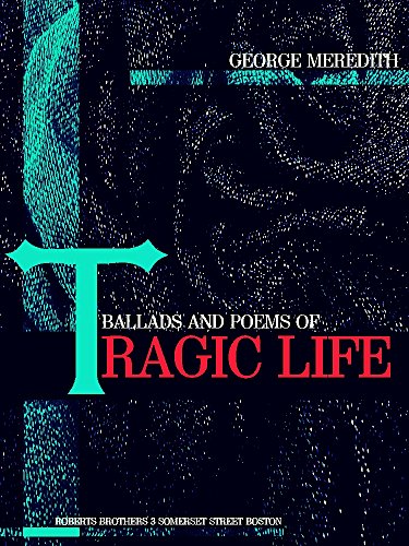 Ballads and Poems of Tragic Life eBook : Meredith, George: Amazon.co.uk ...