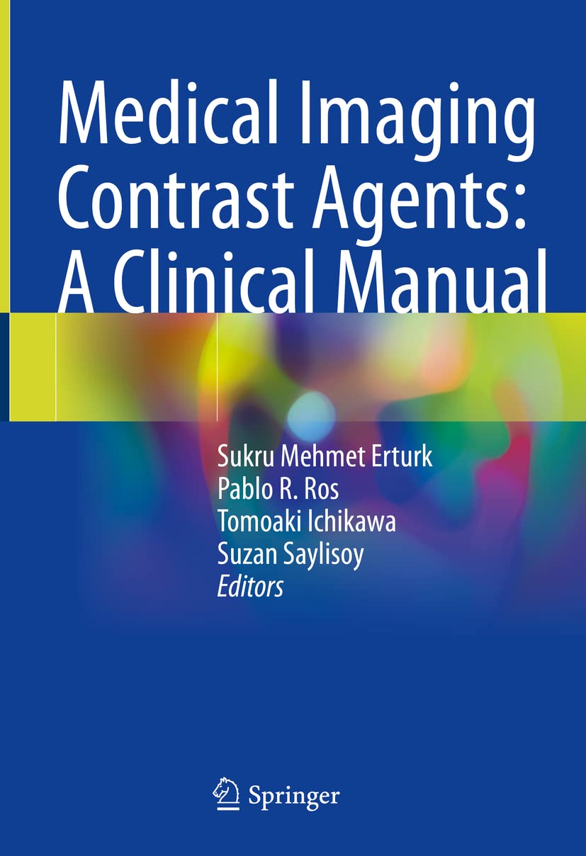 Medical Imaging Contrast Agents: A Clinical Manual: A Clinical Manual ...
