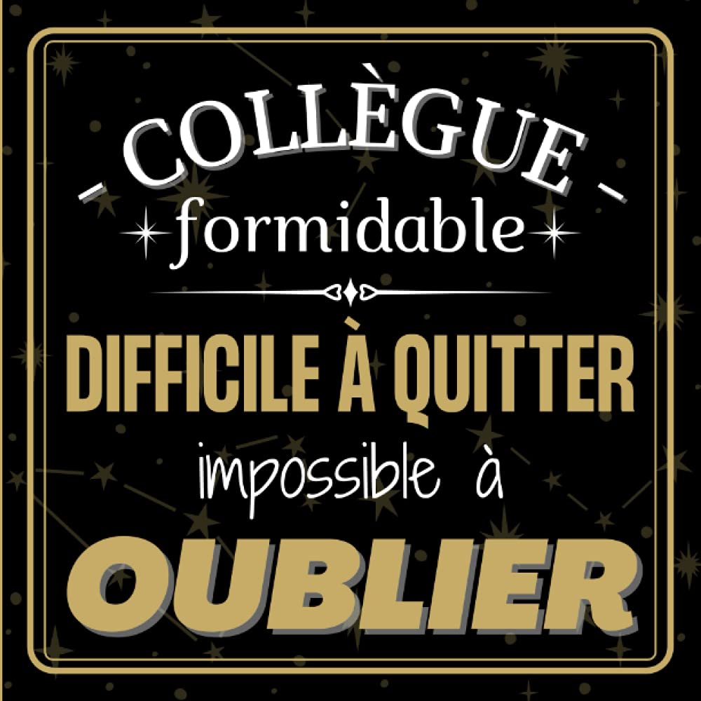 Buy Collègue FORMIDABLE, difficile à quitter, impossible à OUBLIER ...