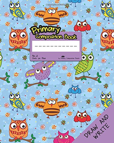 Primary Composition Book Draw and Write: No.2 Owls on Blue: Primary ...